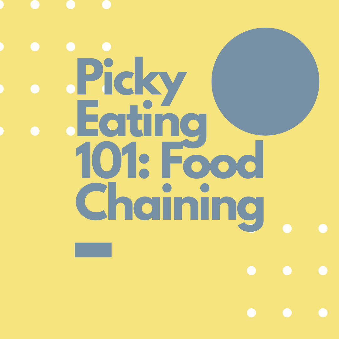 Picky Eating 101: Food Chaining | Expansion Speech Therapy